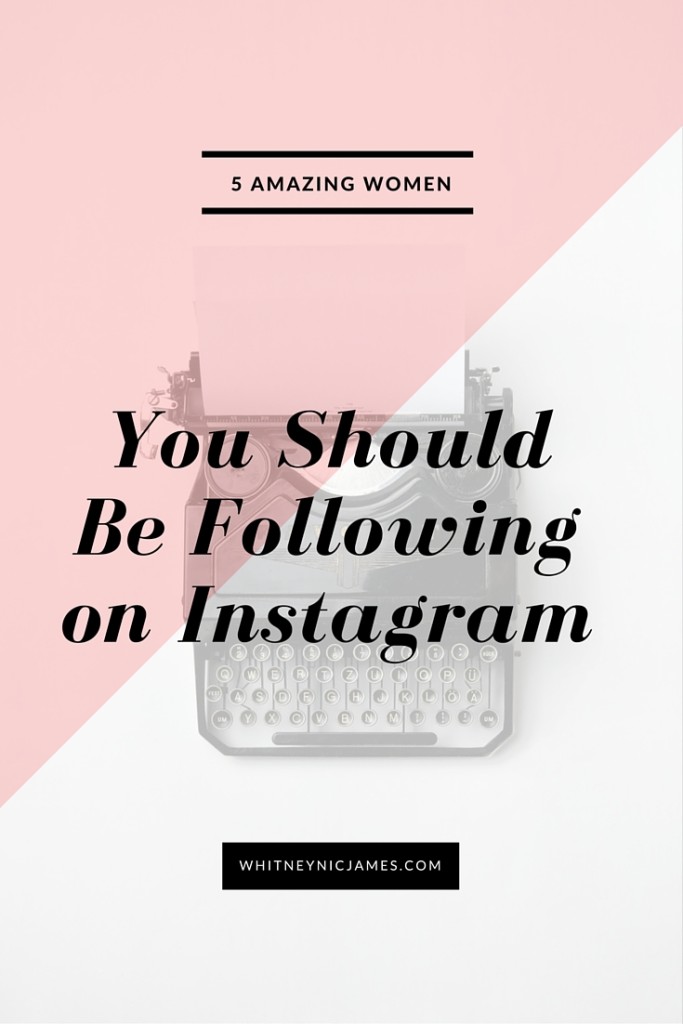 5 Amazing Women to Follow on Instagram